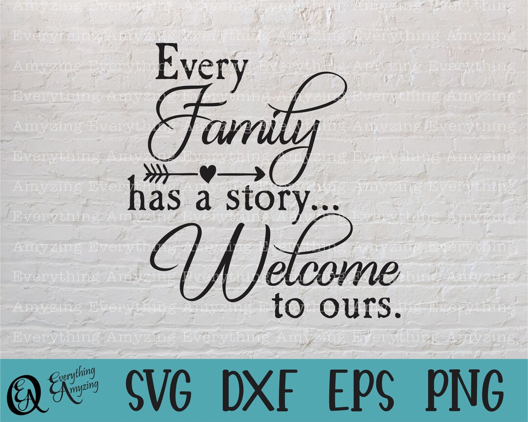 Every Family Has A Story Welcome to Ours SVG, Family Sign SVG ...