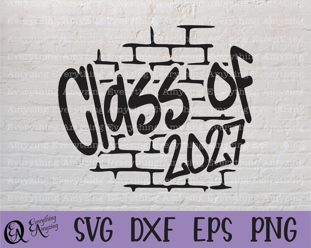 Graffiti Class of 2027 Svg, Senior Class Svg, Graduation Svg, Class of ...