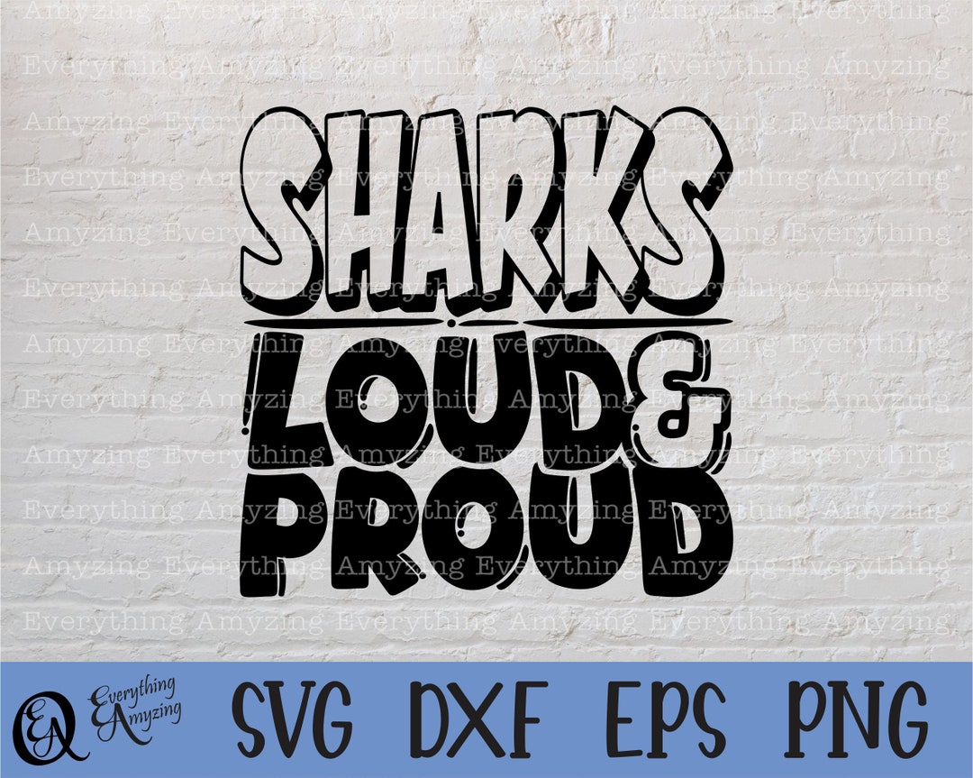 Sharks Loud and Proud Svg, Sharks Mascot Svg, Sharks School Svg, Sharks ...