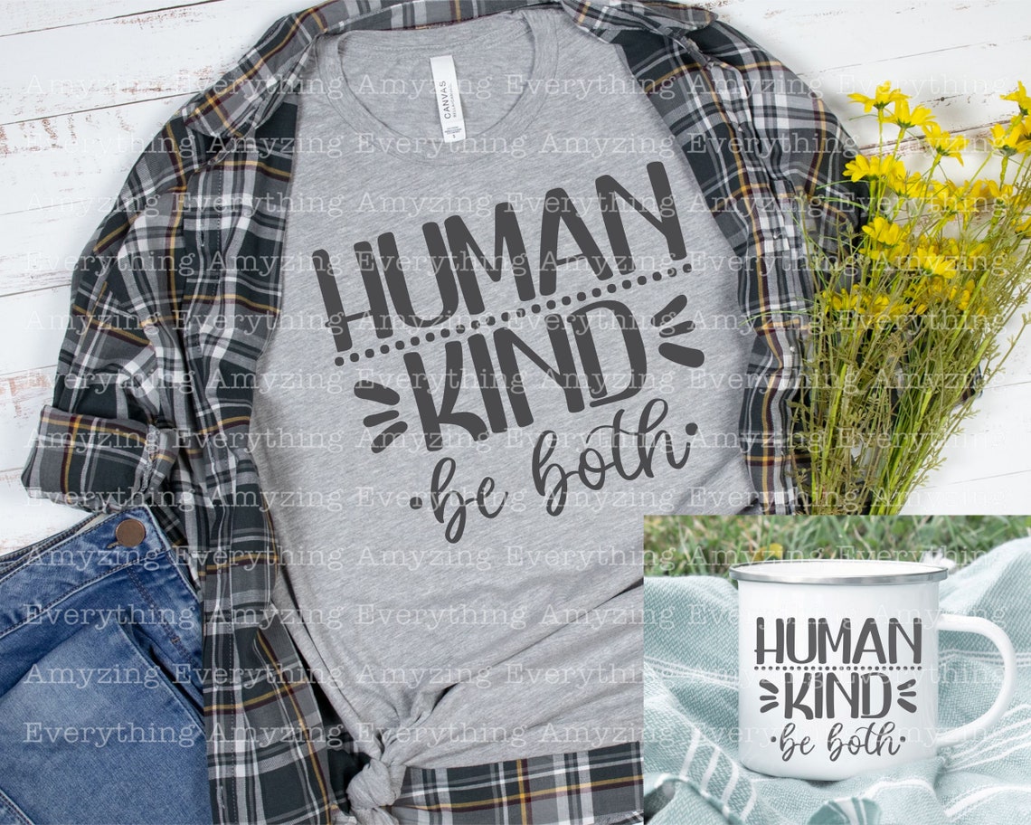 Human Kind Be Both Svg Be Kind Svg Be a Kind Human Svg - Etsy
