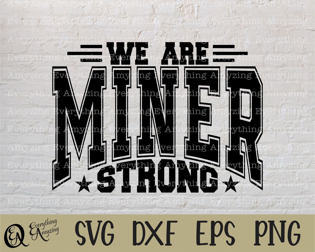 Miner Strong Svg, Miners Mascot Svg, Miners School Spirit Svg, Miners ...