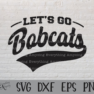 Let's Go Bobcats Svg, Bobcats Mascot Svg, Bobcats School Spirit ...