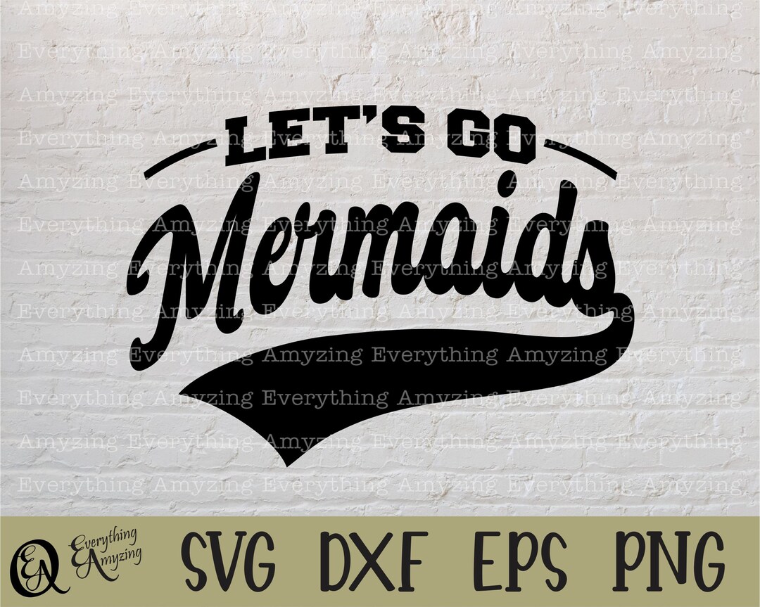 Let's Go Mermaids Svg, Mermaids Mascot Svg, Mermaids Team Spirit Svg ...