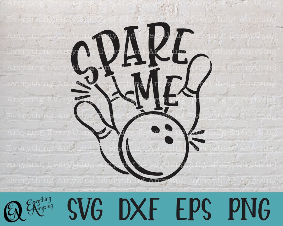 Spare Me Bowling Svg, Bowling Svg, Bowling Ball Svg, Bowling Pins Svg ...