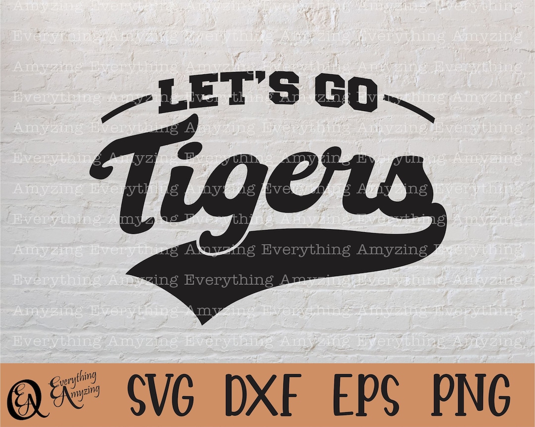 Let's Go Tigers Svg, Tigers Mascot Svg, Tigers School Spirit Svg, Tigers Cheerleading, Tigers ...