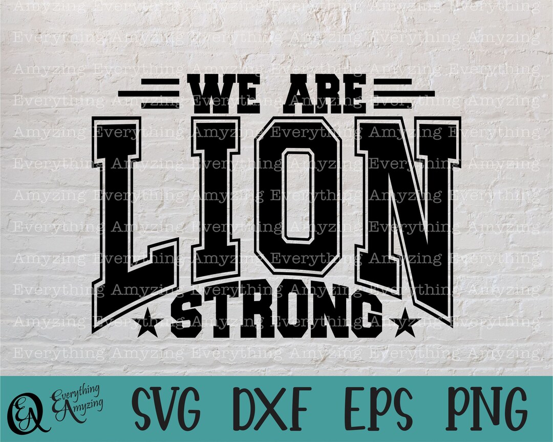Lion Strong Svg, Lions Mascot Svg, Lions School Spirit Svg, Lion ...