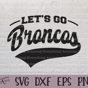 Let's Go Broncos Svg, Broncos Mascot Svg, Broncos School Spirit Svg ...