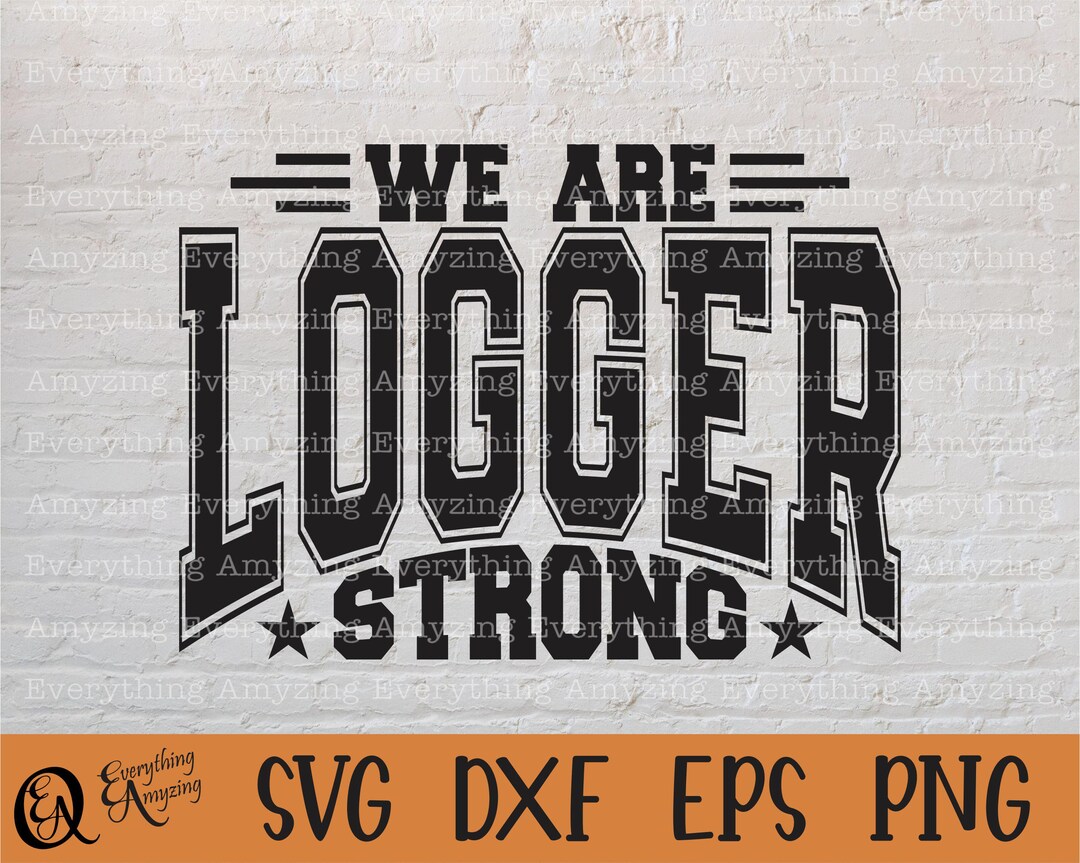 Logger Strong Svg, Loggers Mascot Svg, Loggers School Spirit Svg ...