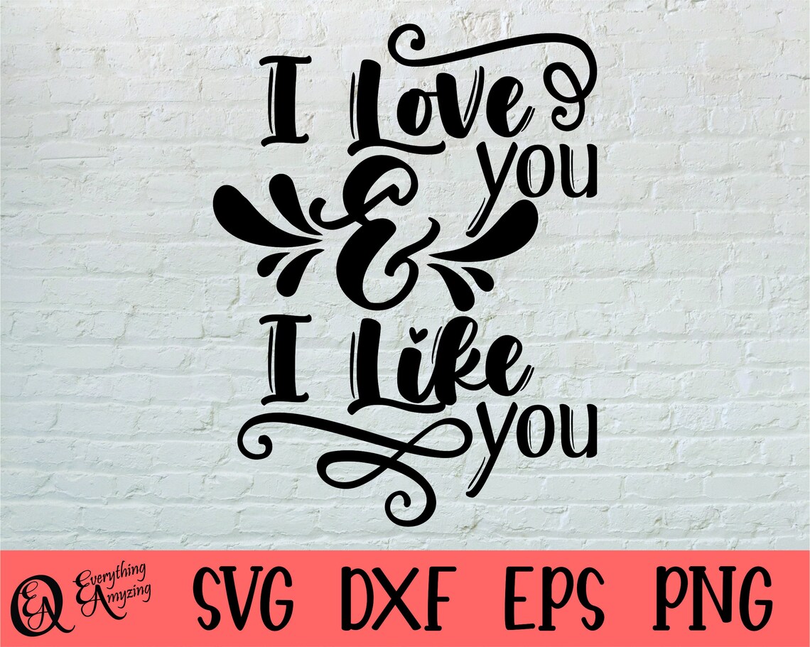 I Love You and I Like You SVG Love Svg Marriage Svg Couple - Etsy