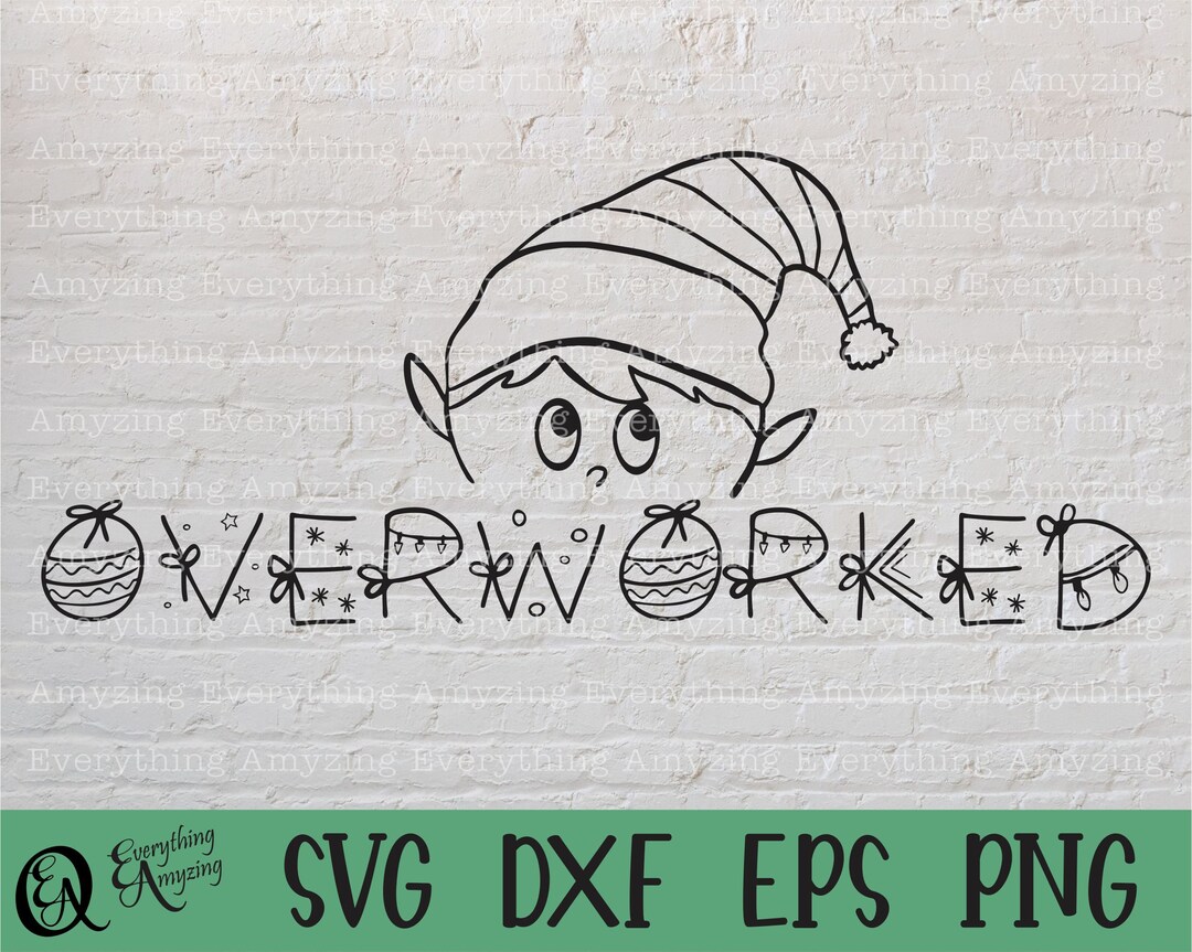 Overworked Elf Svg, Christmas Svg, Santa Svg, Elf Svg, Snowflake Svg ...