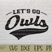 Let's Go Owls Svg, Owls Mascot Svg, Owls School Spirit Svg, Owls ...