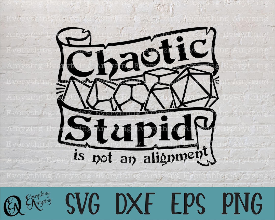 Chaotic Stupid Dnd Svg, Dungeons and Dragons, Dnd Svg, TTRPG Svg, RPG ...