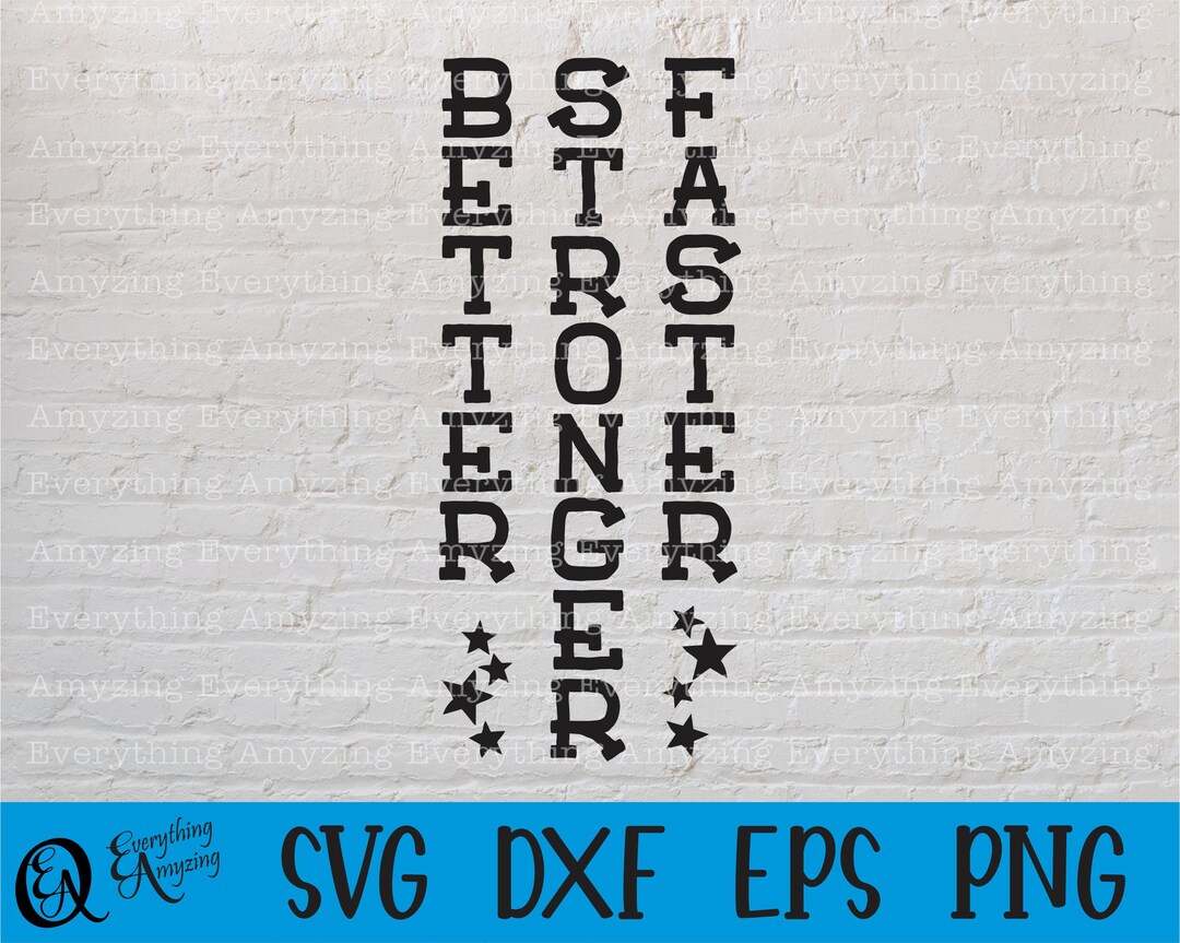 Better Stronger Faster Svg, Sports Svg, Motivational Svg, Coach Svg ...