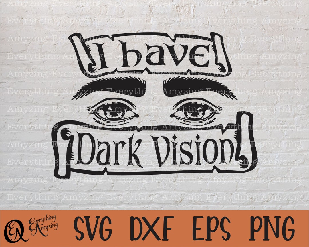I Have Dark Vision Svg, Dungeons and Dragons Svg, Dnd Svg, Dice Svg ...