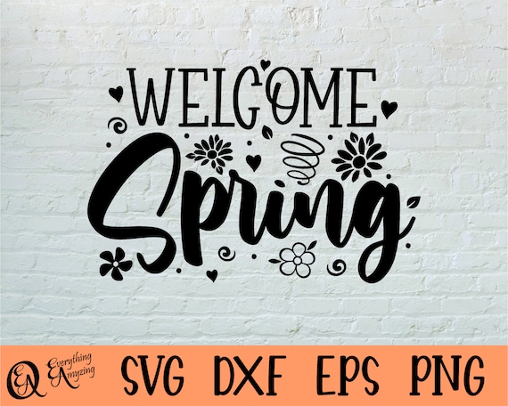 Welcome Spring Svg Spring Svg Spring Flowers Svg Hello | Etsy