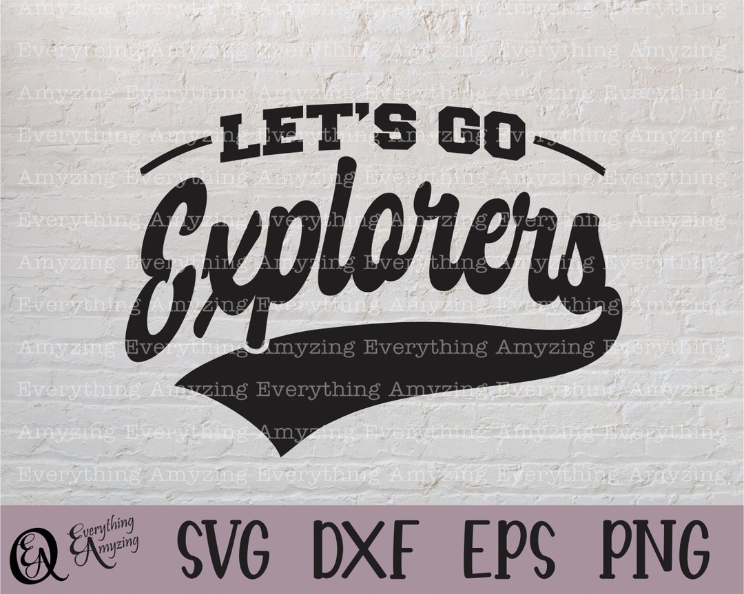 Let's Go Explorers Svg, Explorers Mascot Svg, Explorers School Spirit ...