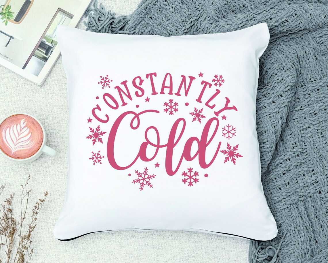 Constantly Cold Svg Always Cold Svg Winter Svg It's - Etsy