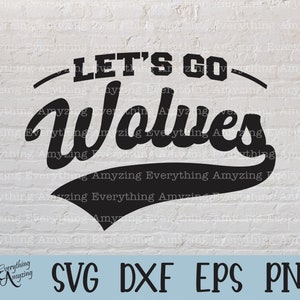 Let's Go Wolves Svg, Wolves Mascot Svg, Wolves School Spirit Svg, Wolf ...