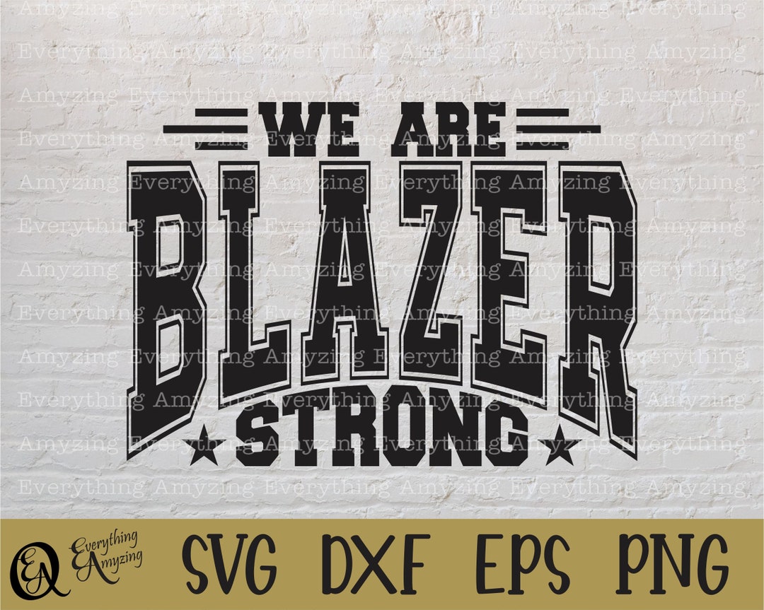 Blazer Strong Svg, Blazers Mascot Svg, Blazers School Spirit Svg ...