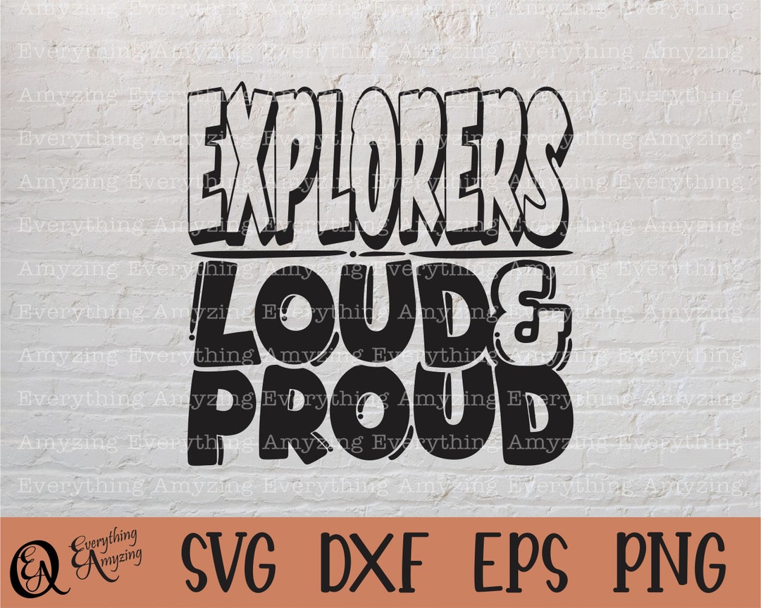 Explorers Loud and Proud Svg, Explorers Mascot Svg, Explorers School ...