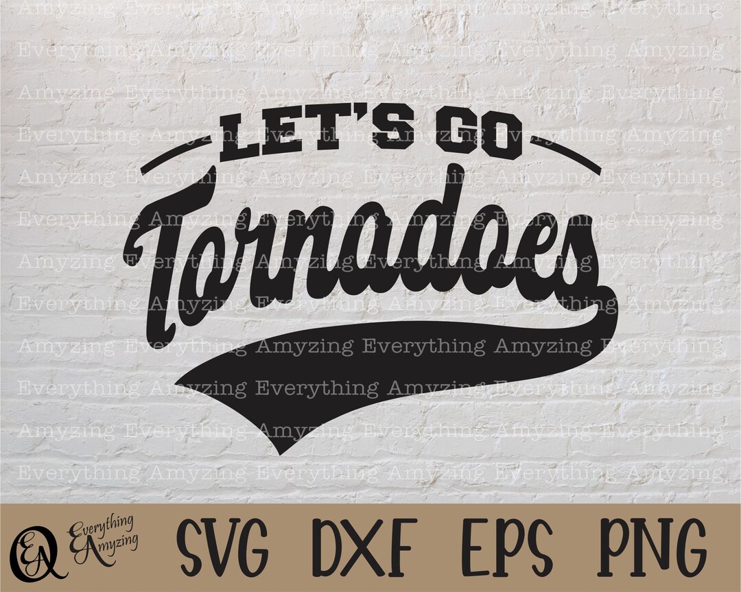 Let's Go Tornadoes Svg, Tornadoes Mascot Svg, Tornadoes School Spirit ...