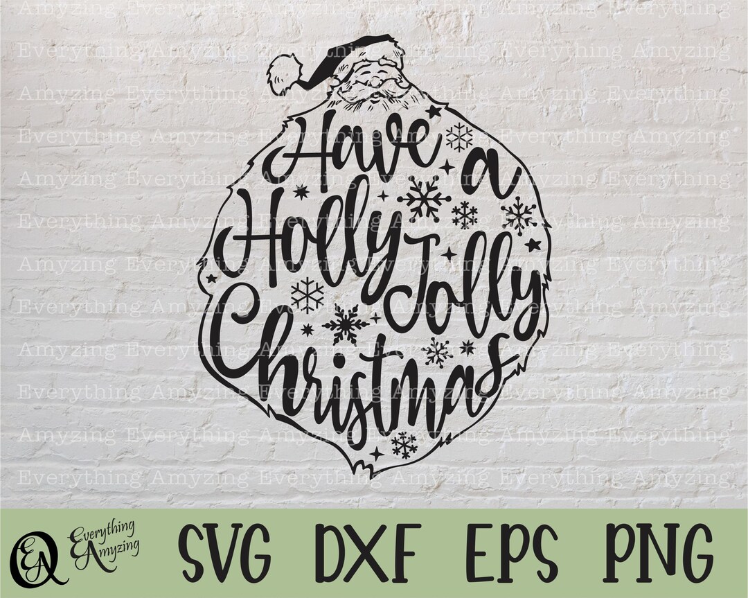 Have a Holly Jolly Christmas Svg, Christmas Svg, Santa Svg, Holiday Svg ...
