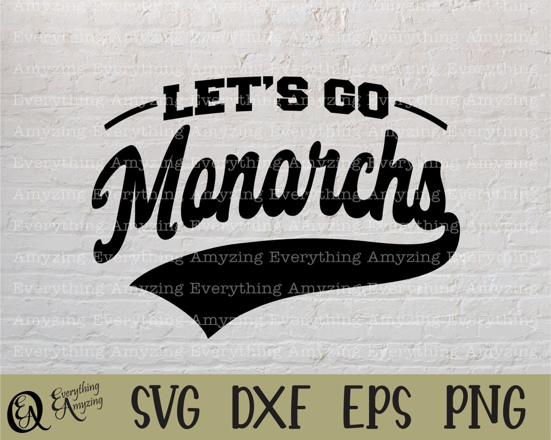 Let's Go Monarchs Svg, Monarchs Mascot Svg, Monarchs School Spirit Svg ...
