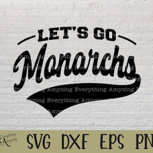 Let's Go Monarchs Svg, Monarchs Mascot Svg, Monarchs School Spirit Svg ...