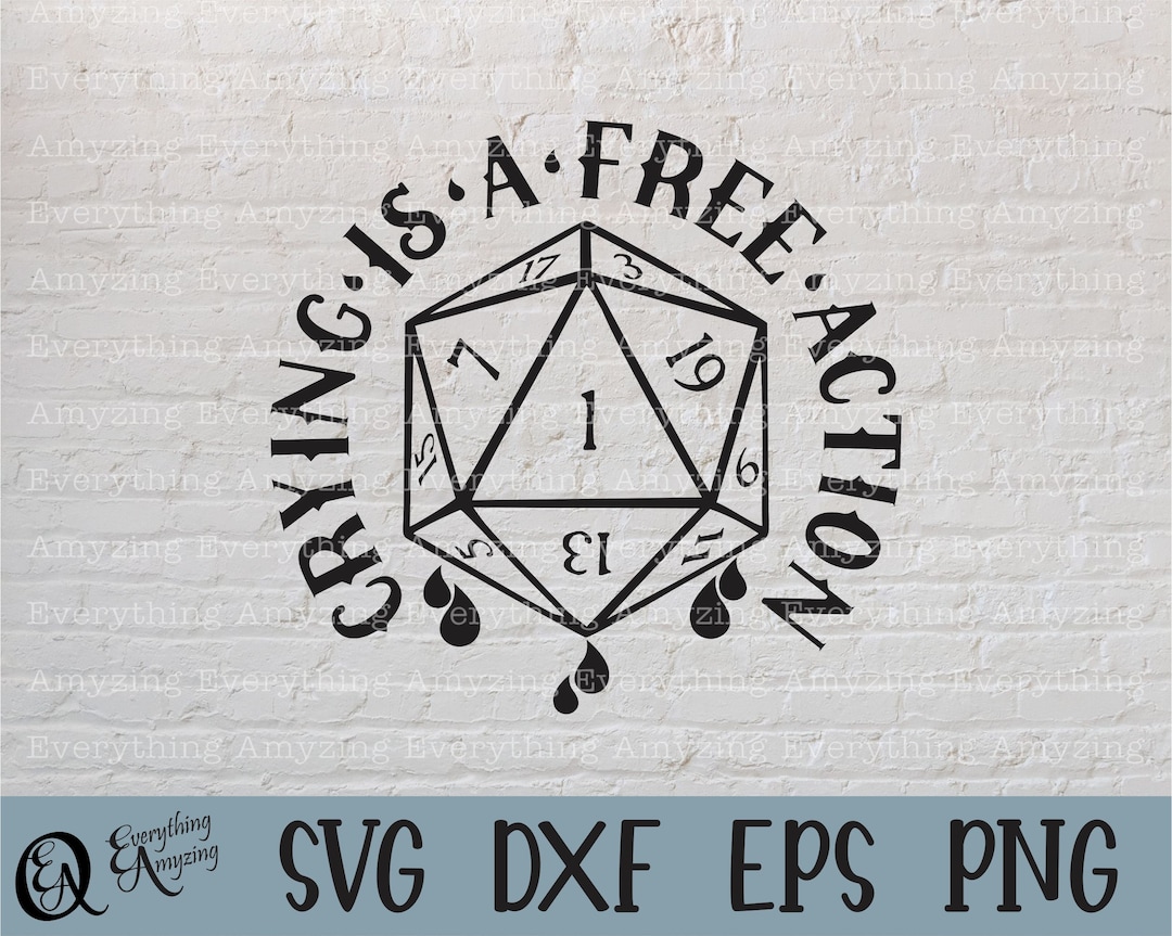 Crying is a Free Action Svg, Dungeons and Dragons Svg, Dnd Svg, TTRPG ...