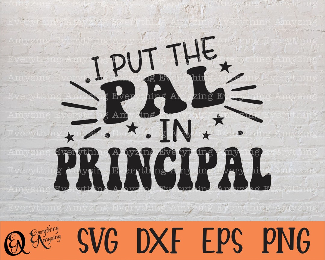 Pal in Principal Svg, School Principal Svg, Teacher Svg, Back to School ...