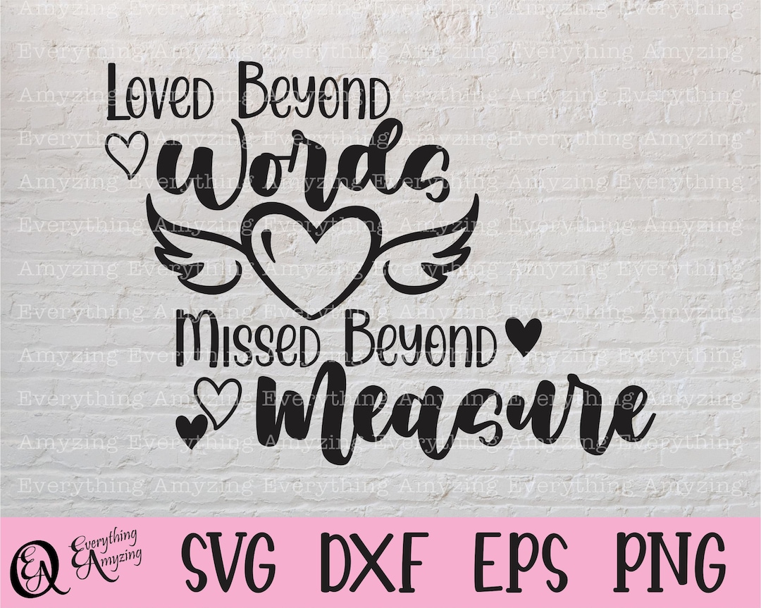 Loved Beyond Words Missed Beyond Measure Svg, Rest in Peace Svg, in ...