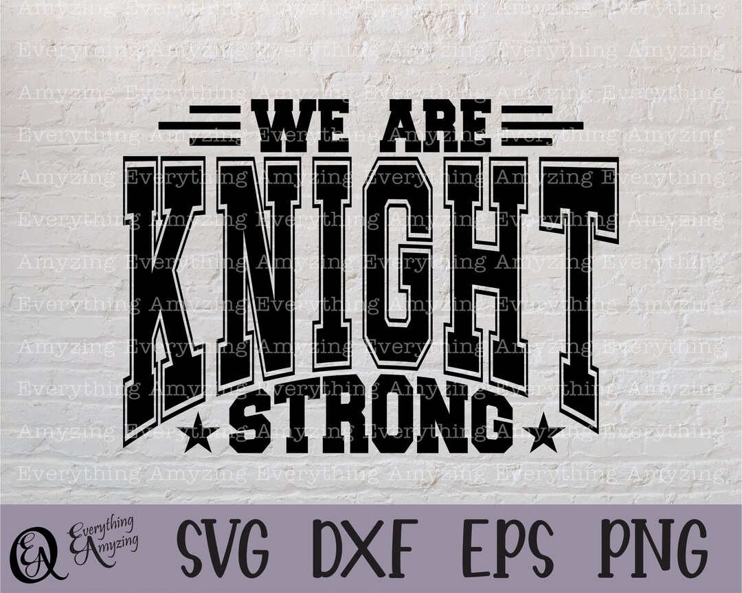 Knight Strong Svg, Knights Mascot Svg, Knights School Spirit Svg ...