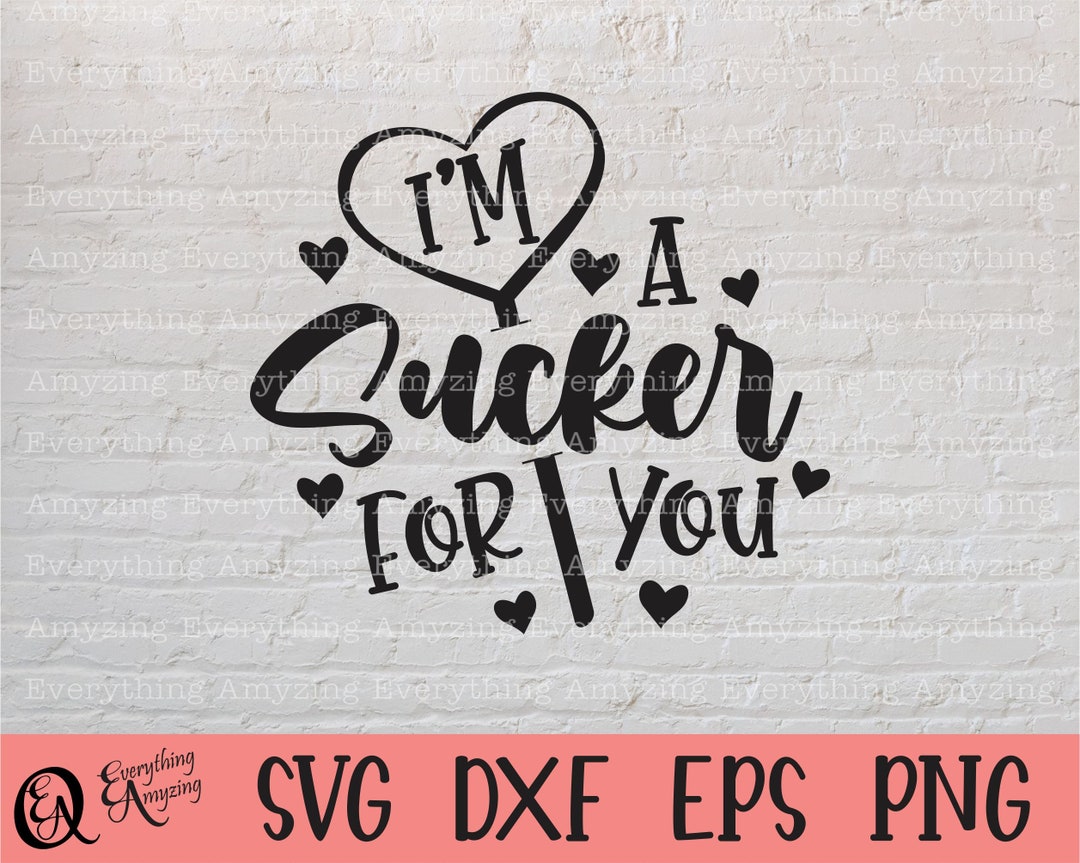 I'm a Sucker for You Svg, Love Svg, Valentines Day Svg, Xoxo, Lollipop ...