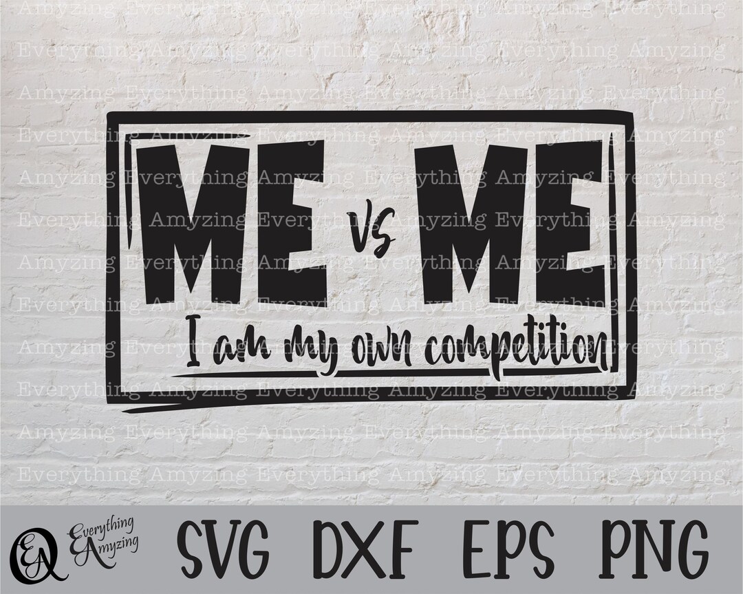 Me Vs Me Svg, I Am My Own Competition Svg, Hustle Svg, Hustler Svg ...