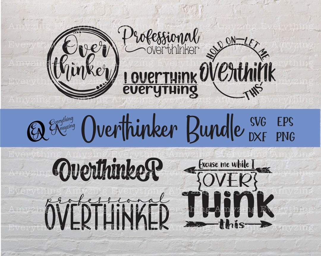 Overthinker Svg Bundle, Professional Overthinker SVG, Cricut Svg ...