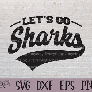Let's Go Sharks Svg, Sharks Mascot Svg, Sharks School Spirit Svg, Shark ...