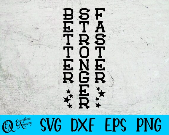 Better Stronger Faster Svg Sports Svg Motivational Svg - Etsy