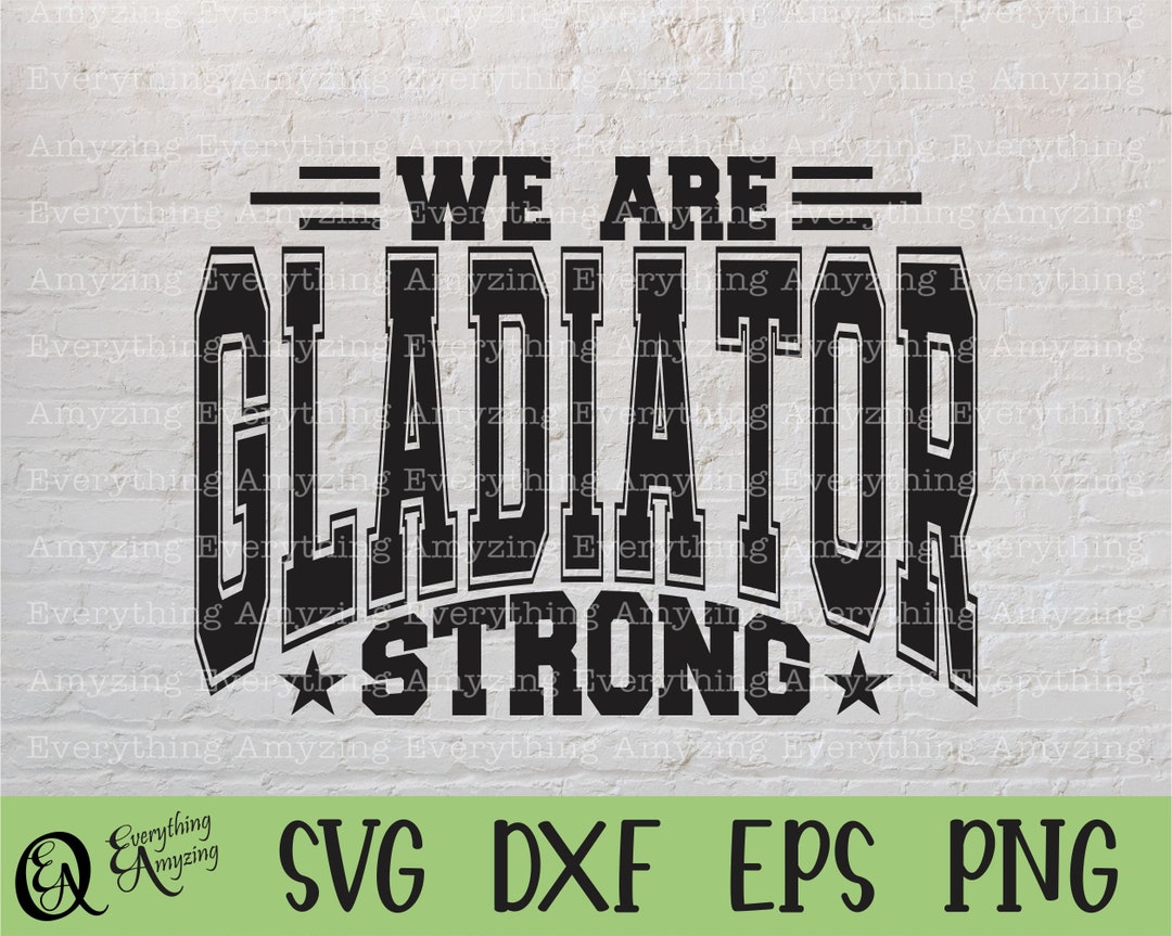 Gladiator Strong Svg, Gladiators Mascot Svg, Gladiators School Spirit ...