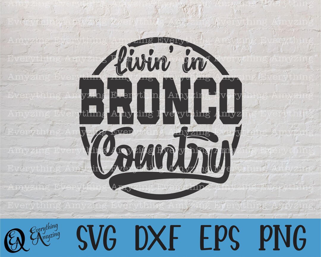 Bronco Country Svg, Broncos Mascot Svg, Broncos School Spirit Svg ...