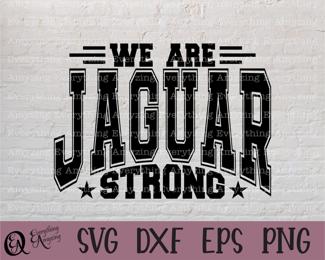 Jaguar Strong Svg, Jaguars Mascot Svg, Jaguars School Spirit Svg ...