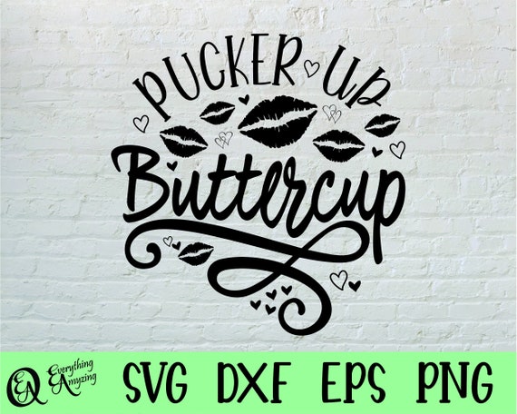 Pucker up Buttercup Svg Funny Svg Valentines Day Svg Love | Etsy