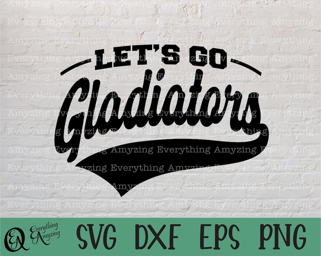 Let's Go Gladiators Svg, Gladiators Mascot Svg, Gladiator School Spirit ...