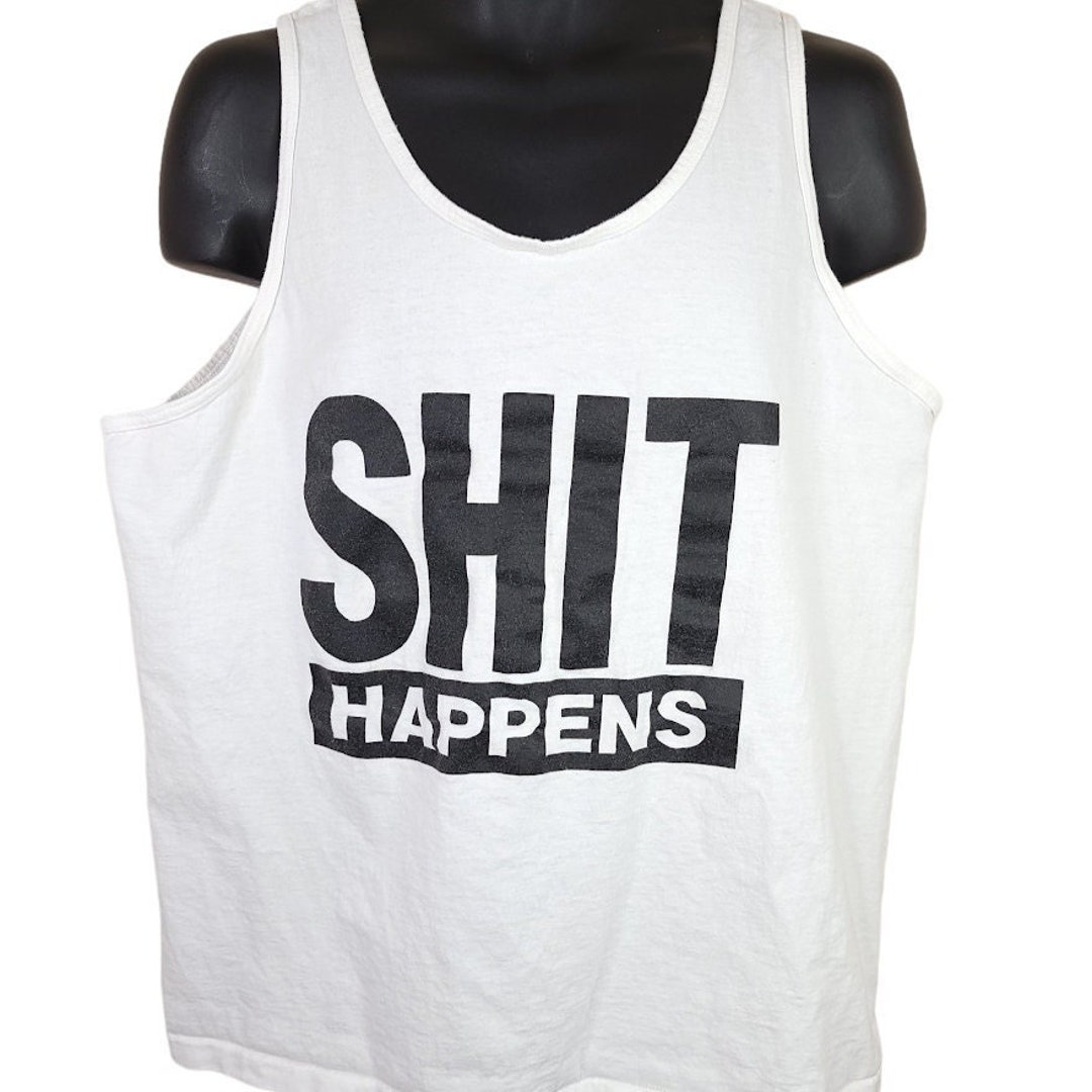 Shit Happens Tank Top Vintage 90s Funny Humor Joke Made in USA Mens ...