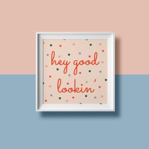 Hey Good Lookin' / Square Typographic Art Print / Digital Illustration ...