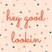 Hey Good Lookin' / Square Typographic Art Print / Digital Illustration ...