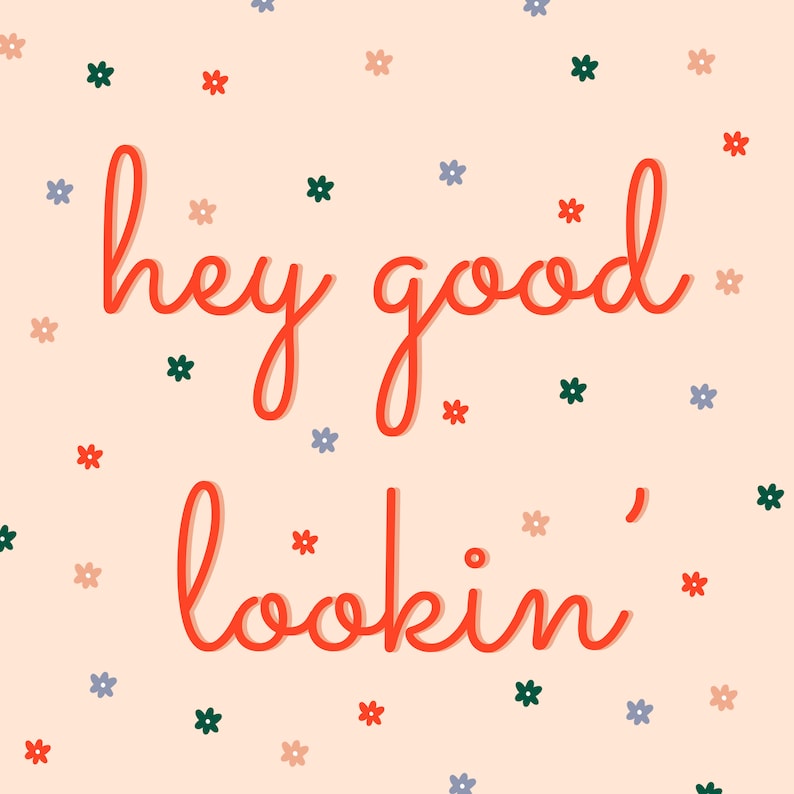 Hey Good Lookin' / Square Typographic Art Print / Digital | Etsy