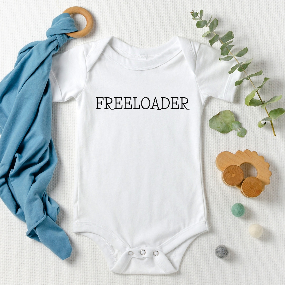 Freeloader, Funny Baby Clothes, Cute Baby Clothes, Funny Baby Outfit ...
