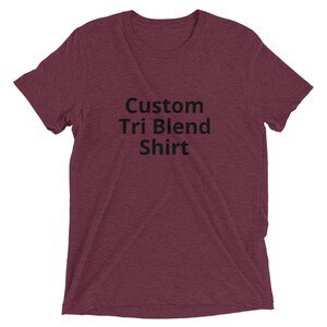 Tri Blend, Personalized Shirt, Tri-blend, Custom Shirt, Tri Blend ...