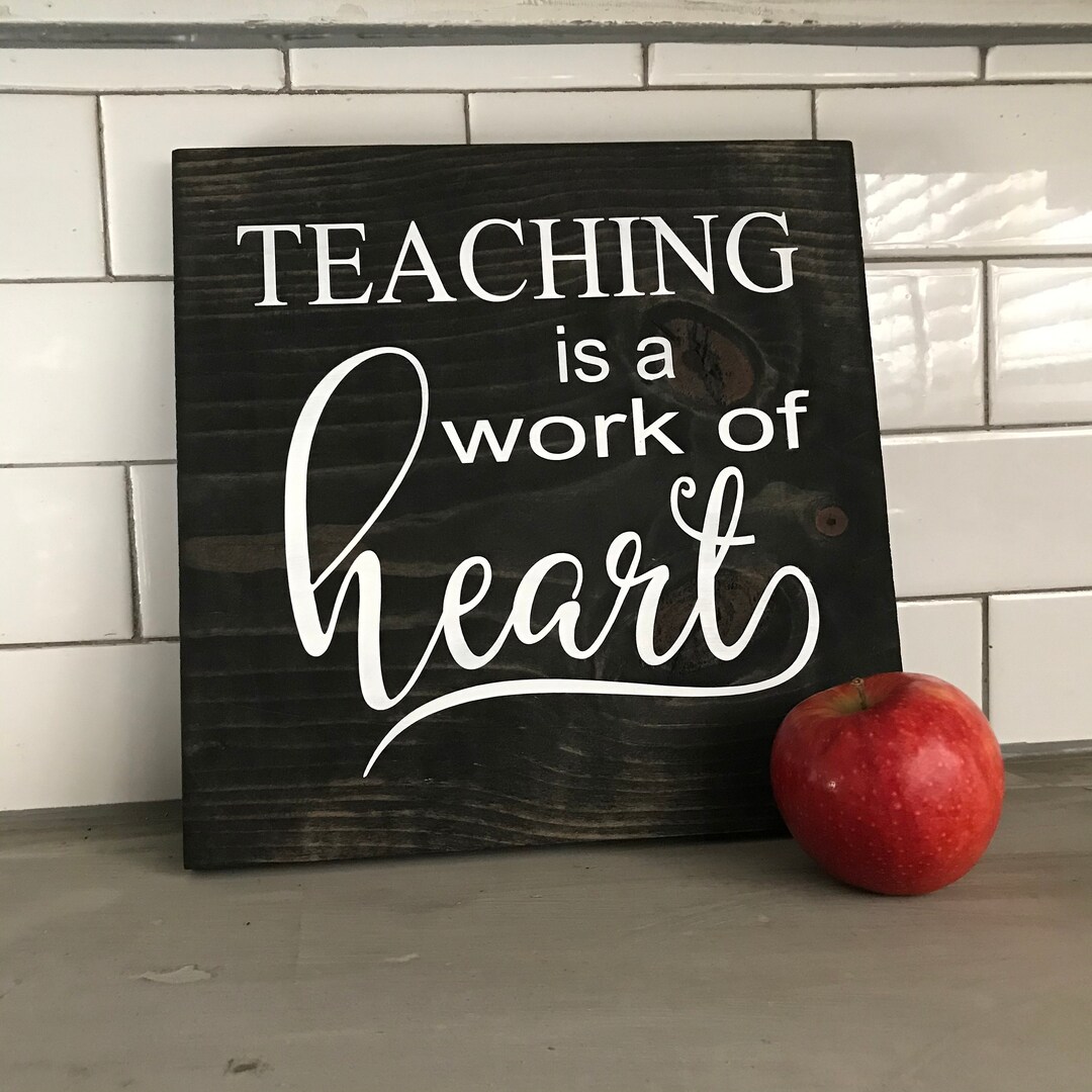 Teaching is a Work of Heart Sign | Hand-painted on Solid Wood in YOUR ...