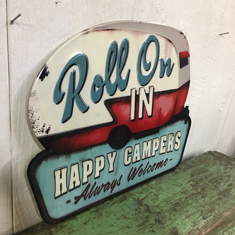Roll on in Happy Campers Embossed Metal Welcome Sign - Rving Motorhome ...